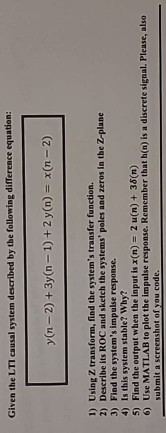 Solved Given The LTI Causal System Described By The Chegg