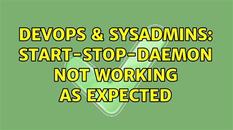 Devops And Sysadmins Start Stop Daemon Not Working As Expected Youtube
