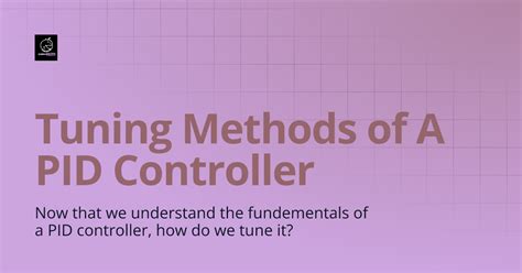Tuning Methods Of A Pid Controller Ctrl Alt Ftc
