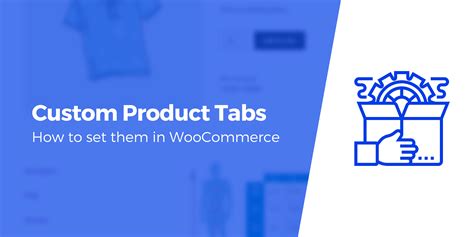 How To Create Custom Product Tabs For WooCommerce No Code