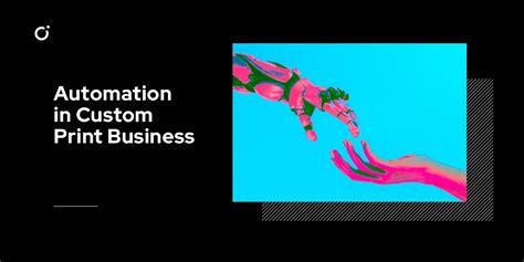 10 Steps To Print Automation For Custom Print Business