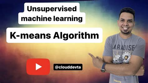 K Means Clustering Algorithm Unsupervised Machine Learning Youtube