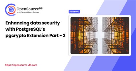 enhancing data security with postgresql s pgcrypto extension part 2