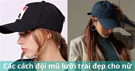 Hướng Dẫn Cách đội Mũ Lưỡi Trai đẹp Cho Nữ Tóc Ngắn để Thêm Phong Cách Cho Outfit Của Bạn