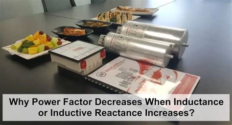 Why Power Factor Decreases When Inductance And Reactance Increases