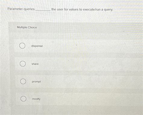 Solved Parameter Queriesthe User For Values To Executerun A