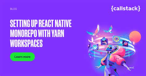 Setting Up React Native Monorepo With Yarn Workspaces Callstack