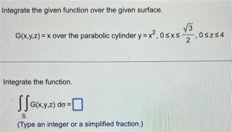 Solved Integrate The Given Function Over The Given Surface