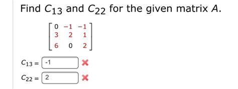 Solved Find C13 And C22 For The Given Matrix A [ 0 1 11 3
