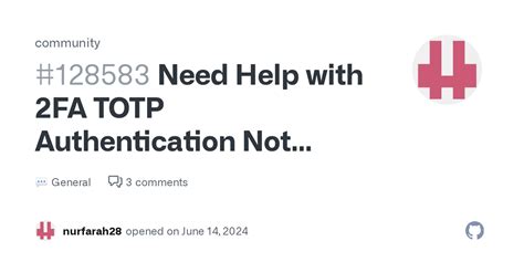 Need Help With 2fa Totp Authentication Not Working · Community · Discussion 128583 · Github