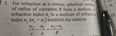 7 For Refraction At A Convex Spherical Surface Of Radius Of Curvature R