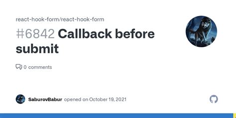 Callback Before Submit · Issue 6842 · React Hook Formreact Hook Form · Github