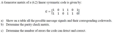 Solved A Generator Matrix Of A 62 Linear Systematic Code