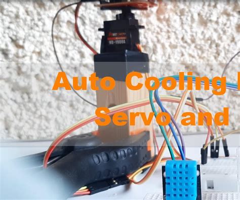 Auto Cooling Fan Using Servo And Dht11 Temperature And Humidity Sensor With Arduino 8 Steps