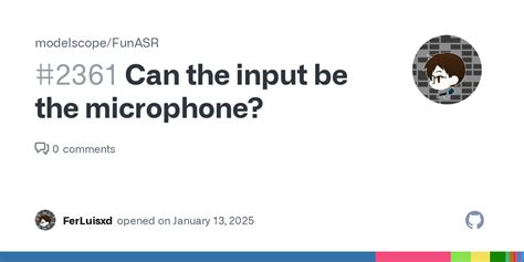 Can The Input Be The Microphone · Issue 2361 · Modelscopefunasr · Github