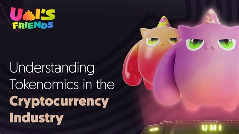 Understanding Tokenomics In The Cryptocurrency Industry By Umis Friends Medium