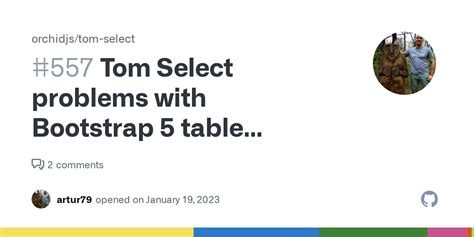Tom Select Problems With Bootstrap 5 Table Responsive Andor Modal · Issue 557 · Orchidjstom