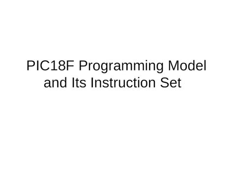 Ppt Pic18f Programming Model And Its Instruction Set Dokumentips