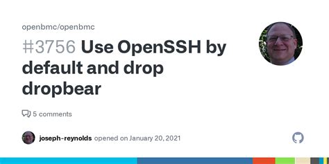 Use Openssh By Default And Drop Dropbear · Issue 3756 · Openbmc