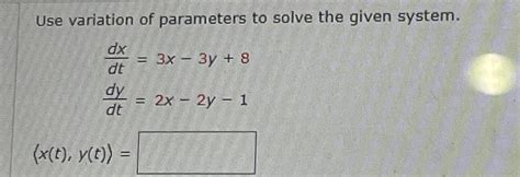 Solved Use Variation Of Parameters To Solve The Given
