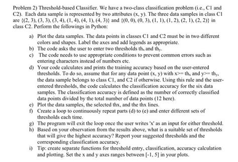 Solved Problem Threshold Based Classifier We Have A Chegg