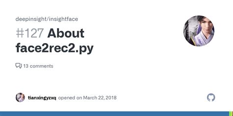 About Face2rec2 Py · Issue 127 · Deepinsight Insightface · Github