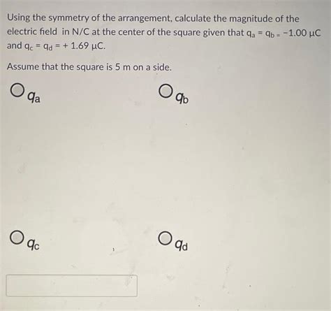 Solved Using The Symmetry Of The Arrangement Calculate The