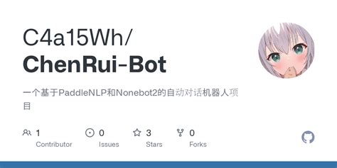 Github C4a15whchenrui Bot 一个基于paddlenlp和nonebot2的自动对话机器人项目