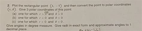 Solved 2 Plot The Rectangular Point 4 5 And Then