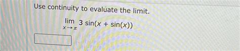 Solved Use Continuity To Evaluate The
