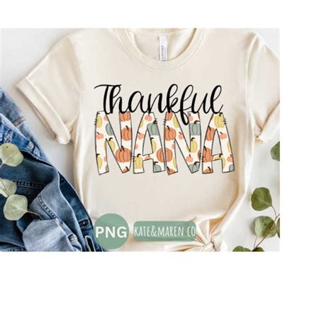 Thankful Nana Png Nana Fall Png Nana Pumpkin Sublimation Inspire Uplift