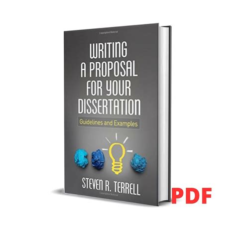 Writing A Proposal For Your Dissertation Guidelines And Examples Steven R Terrell Phd