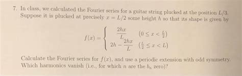 Solved In Class We Calculated The Fouier Series For A