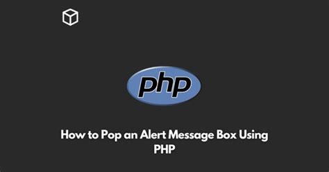 How To Pop An Alert Message Box Using PHP Programming Cube