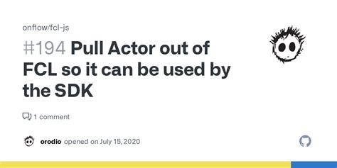 pull actor out of fcl so it can be used by the sdk · issue 194 · onflow fcl js · github