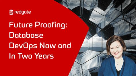 Future Proofing Database Devops Now And In Two Years Redgate
