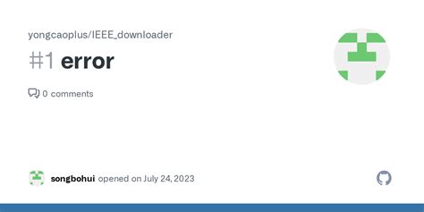 Error · Issue 1 · Yongcaoplusieeedownloader · Github