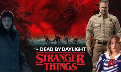 Rumor Stranger Things Chapter 2 Is Coming To Dead By Daylight With