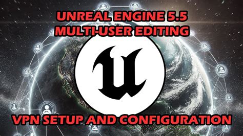 multi user editing in unreal engine 5 5 vpn configuration and setup