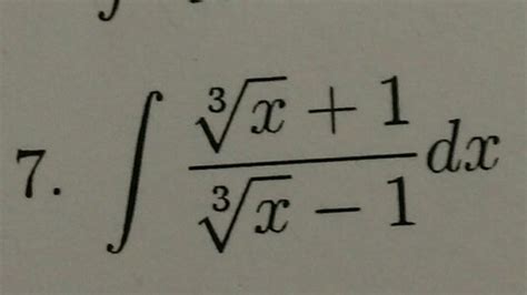 Solved Integral Cube Root X 1 Cube Root X 1 Dx How To