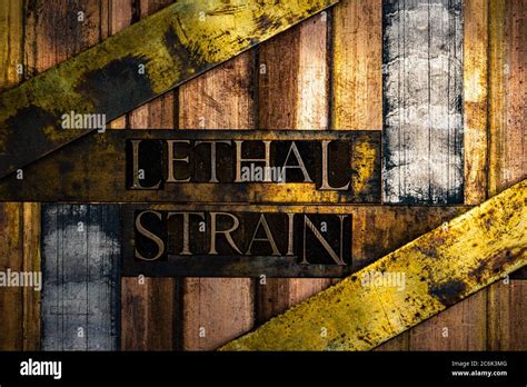 lethal strain text formed with real authentic typeset letters on