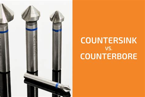 Countersink Vs Counterbore What Are The Differences