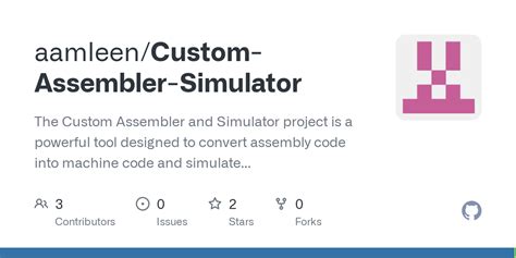 Github Aamleencustom Assembler Simulator The Custom Assembler And Simulator Project Is A