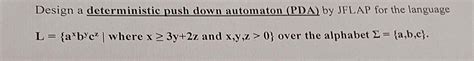 Solved Design A Deterministic Push Down Automaton Pda By