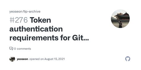 Token Authentication Requirements For Git Operations · Issue 276 · Yeoseontip Archive · Github