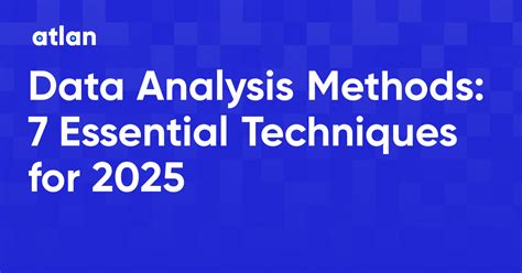 Data Analysis Methods 7 Essential Techniques For 2025