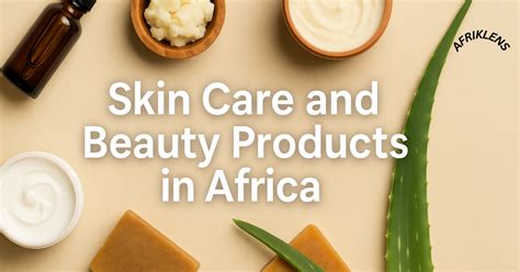 Skin Care And Beauty Products In Africa