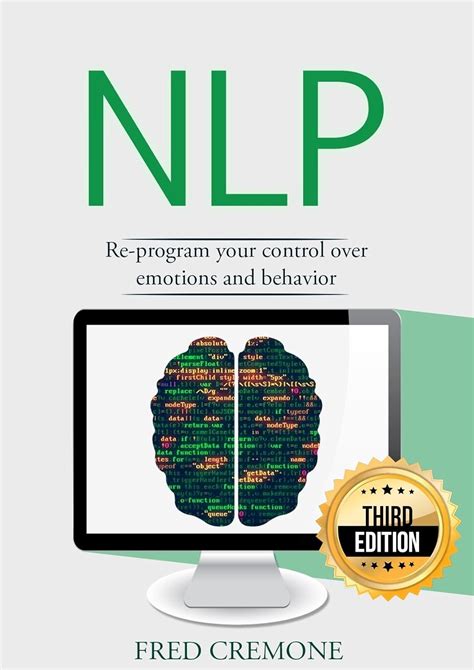 Nlp Neuro Linguistic Programming Re Program Your Control Over Emotions And
