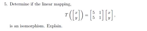 Solved Determine If The Linear Mapping T Y Y Chegg Com