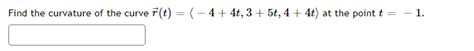 Solved Find The Curvature Of The Curve